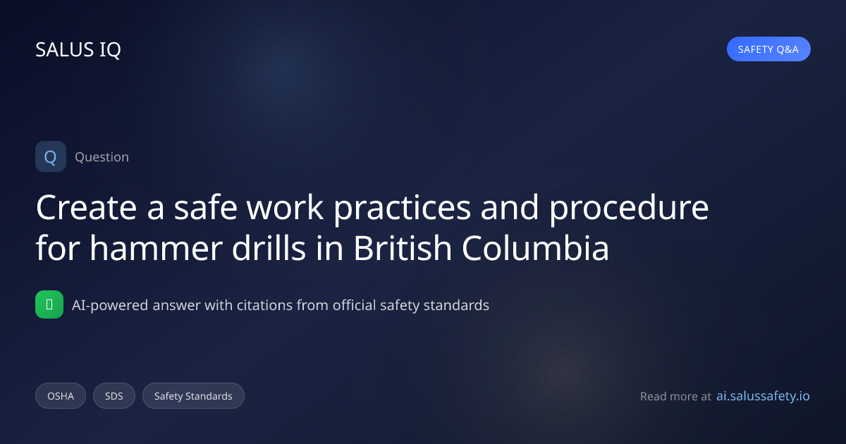 Create a safe work practices and procedure for hammer dri... | SALUS IQ